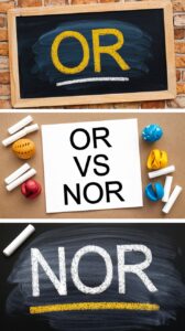 Or vs Nor - Grammar Beacon
