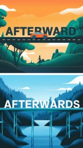 Afterward or Afterwards - Grammar Beacon
