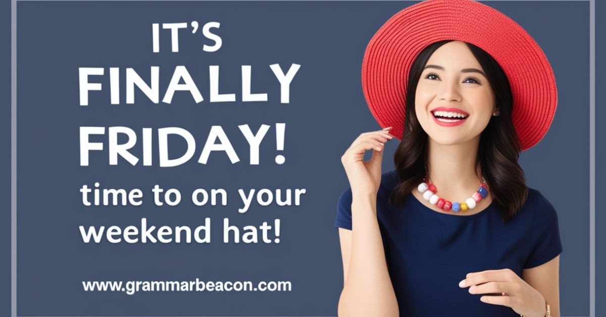 20 Other Ways to Say “Happy Friday” (With Examples) - Grammar Beacon